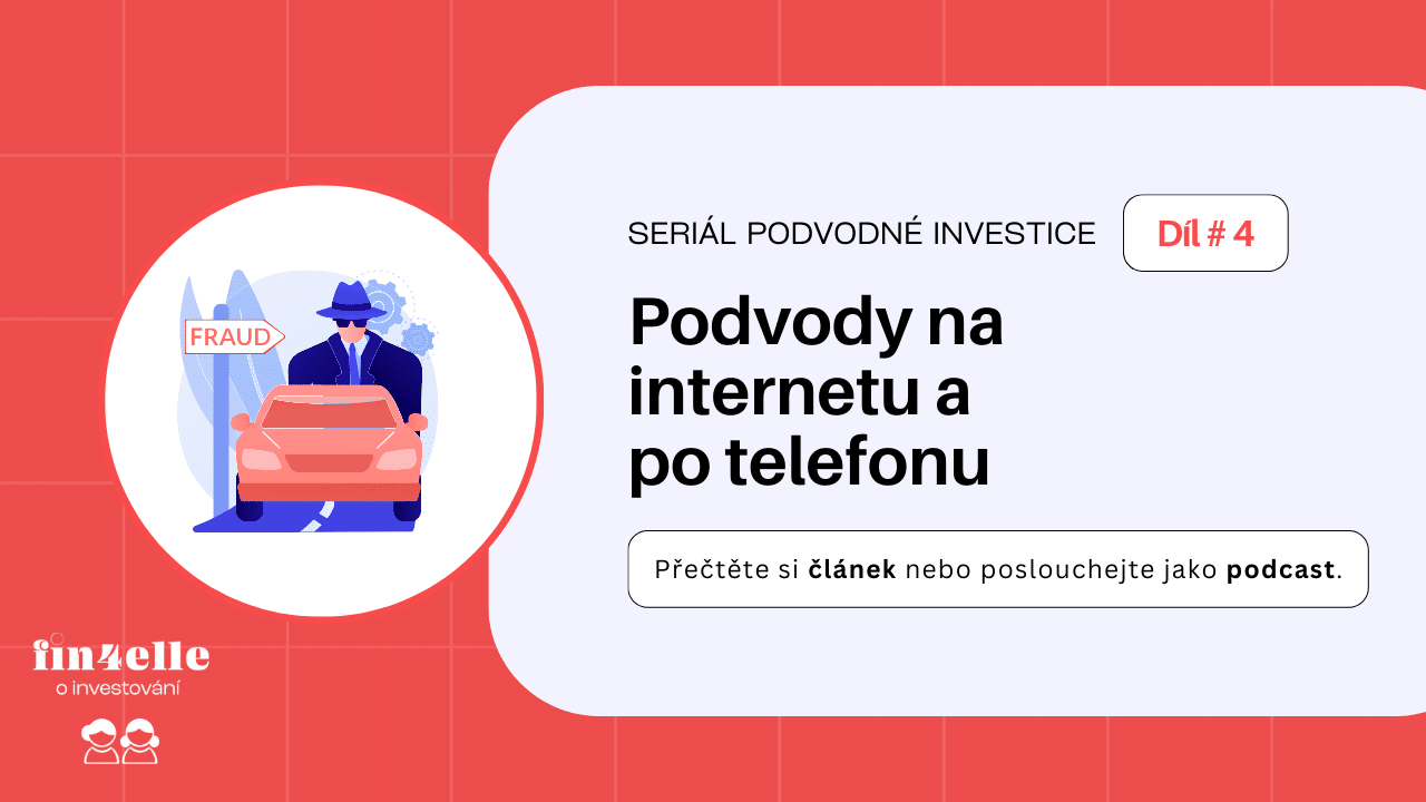 Podvodné investice: Podvody na internetu a po telefonu (4. díl)